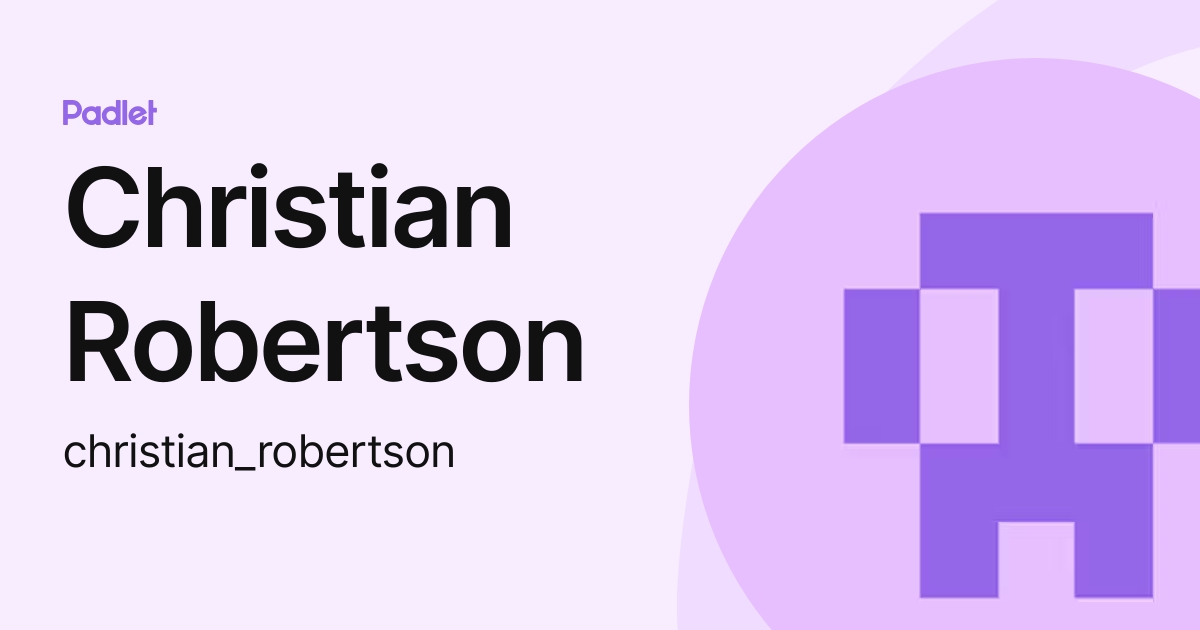 Christian Robertson (christian_robertson) profile | Padlet