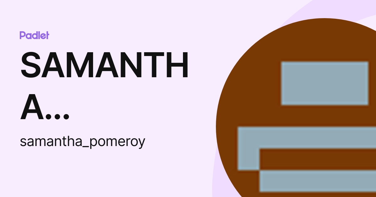 SAMANTHA POMEROY (samantha_pomeroy) profile | Padlet