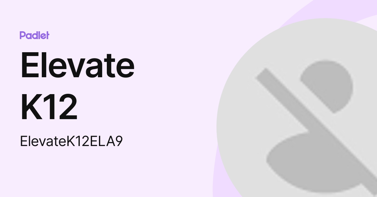 Elevate K12 (ElevateK12ELA9) profile | Padlet