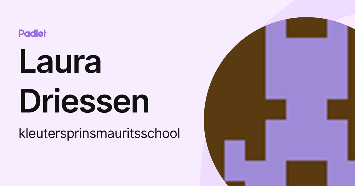 Laura Driessen (kleutersprinsmauritsschool) profile | Padlet