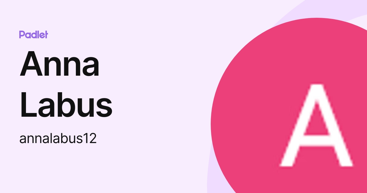 Anna Labus (annalabus12) profile | Padlet
