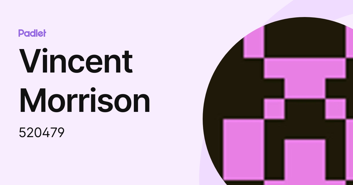 Vincent Morrison (520479) profile | Padlet