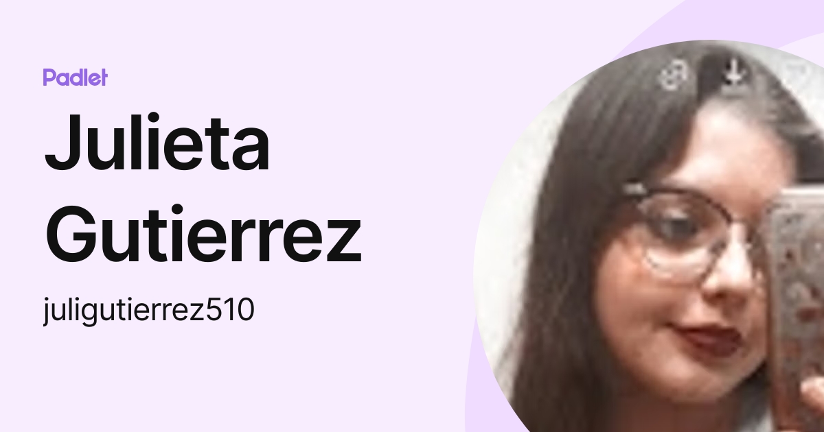 Julieta Gutierrez (juligutierrez510) profile | Padlet