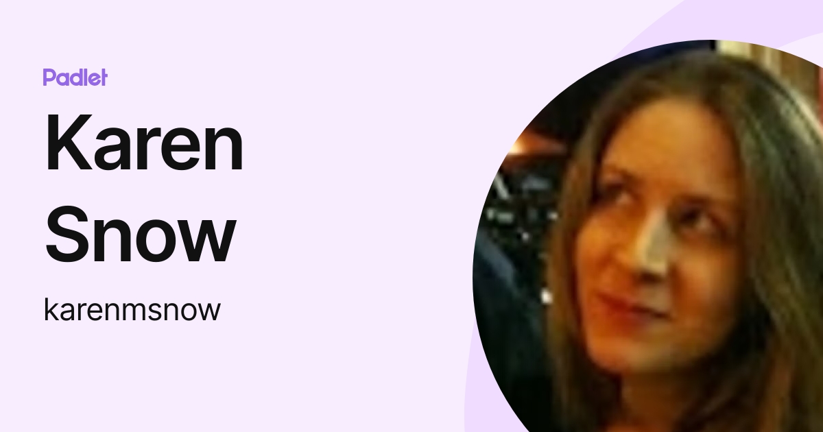 Karen Snow (karenmsnow) profile | Padlet