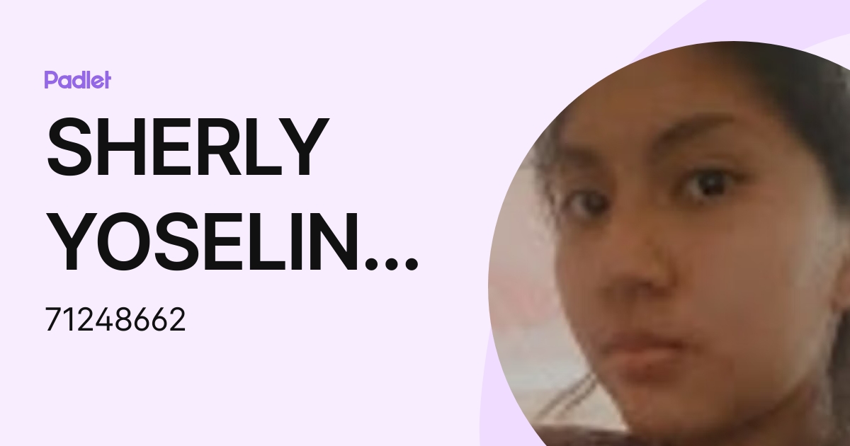 SHERLY YOSELIN ESTRADA CUETO (71248662) profile | Padlet