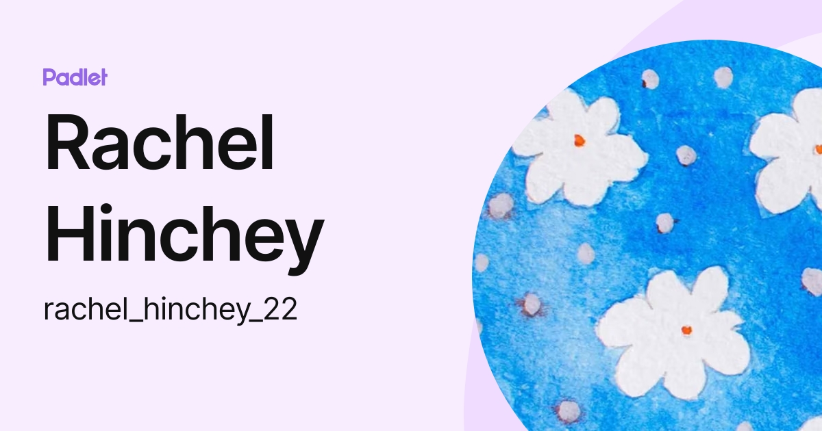 Rachel Hinchey (rachel_hinchey_22) profile | Padlet