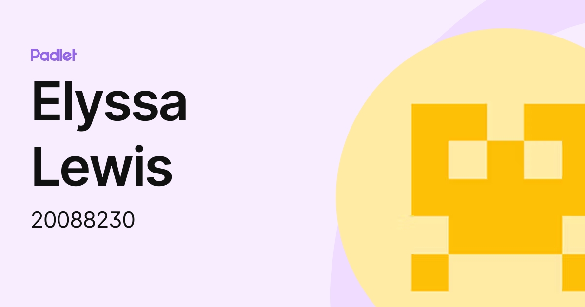 Elyssa Lewis (20088230) profile | Padlet
