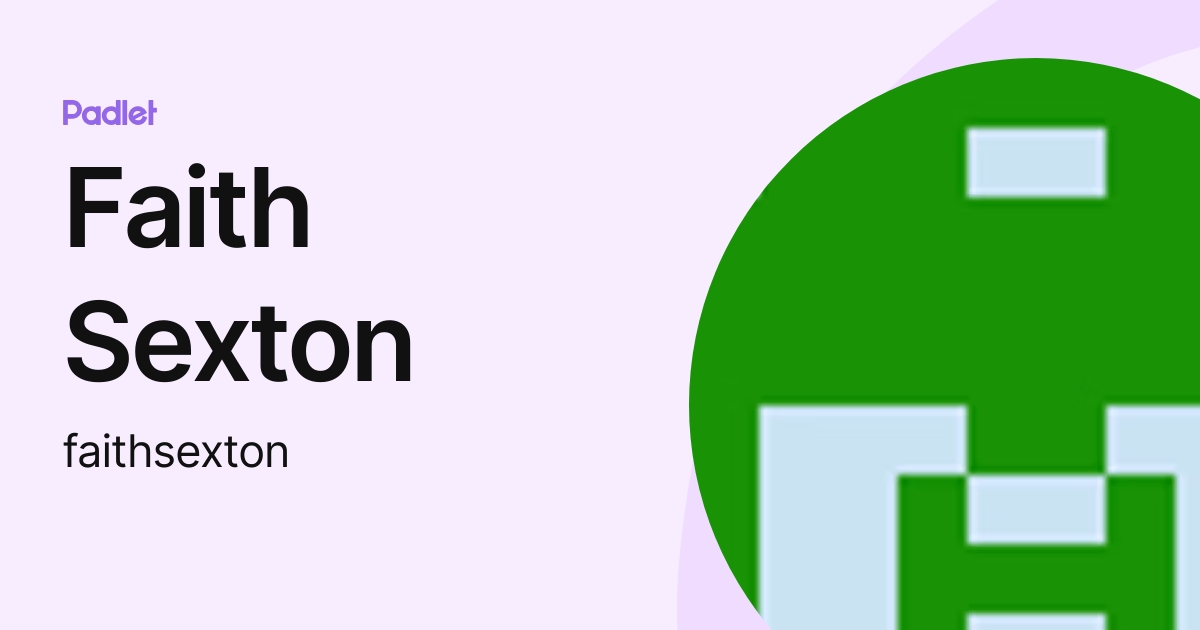 Faith Sexton (faithsexton) profile | Padlet