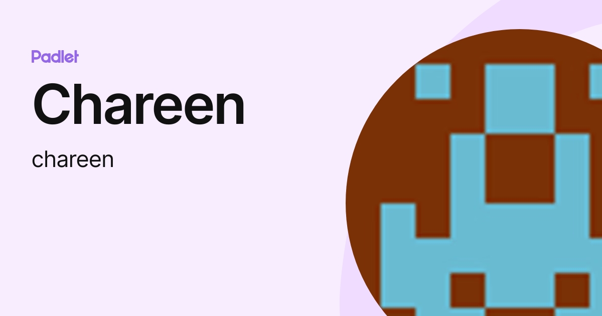 Chareen (chareen) profile | Padlet