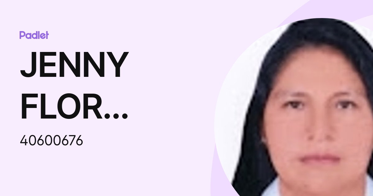 JENNY FLOR CALDERON ROMERO (40600676) profile | Padlet