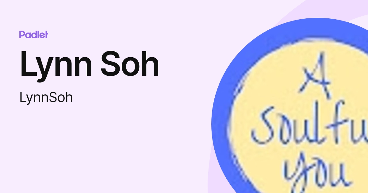 Lynn Soh (LynnSoh) profile | Padlet