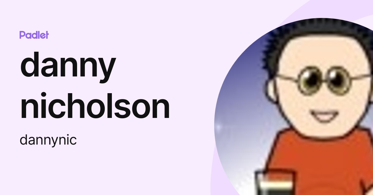 danny nicholson (dannynic) profile | Padlet