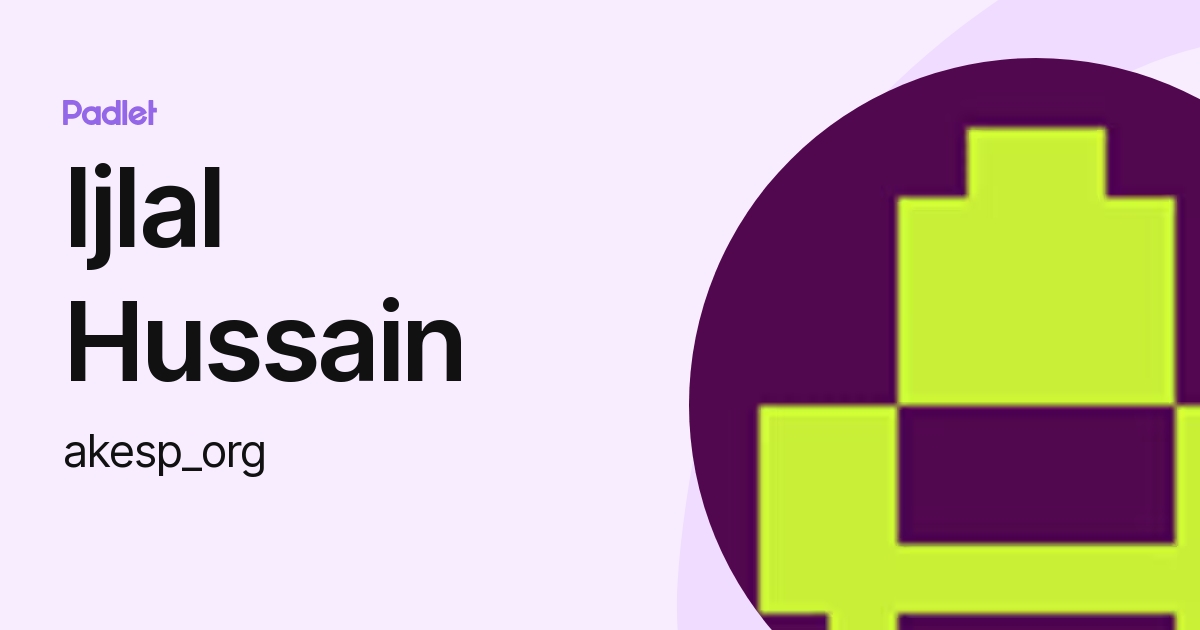 Ijlal Hussain (akesp_org) profile | Padlet