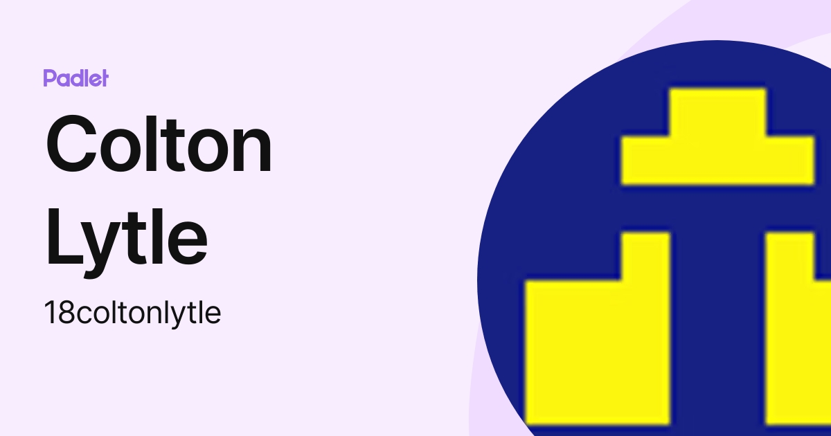 Colton Lytle (18coltonlytle) profile | Padlet