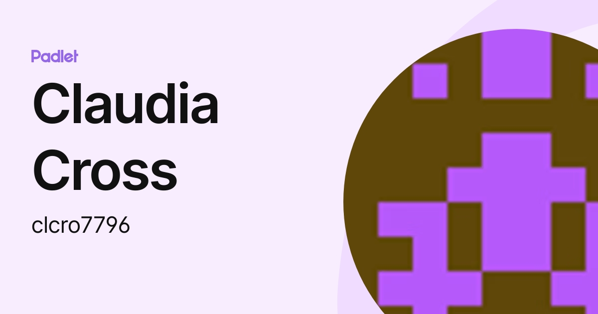 Claudia Cross (clcro7796) profile | Padlet
