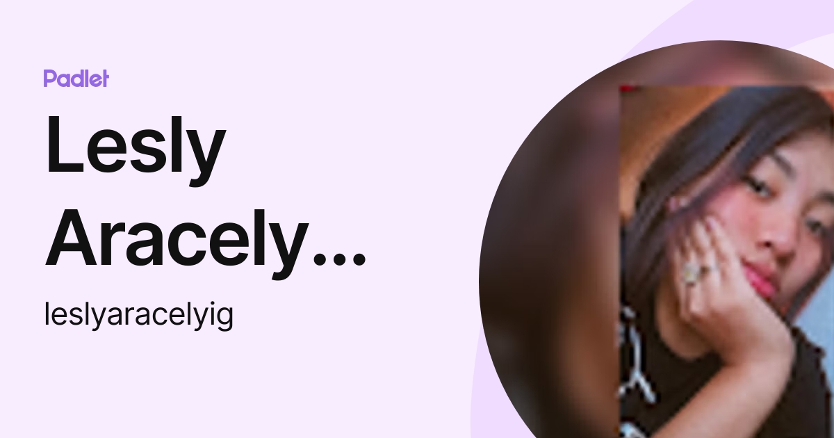 Lesly Aracely Inchuña Gordillo (leslyaracelyig) profile | Padlet