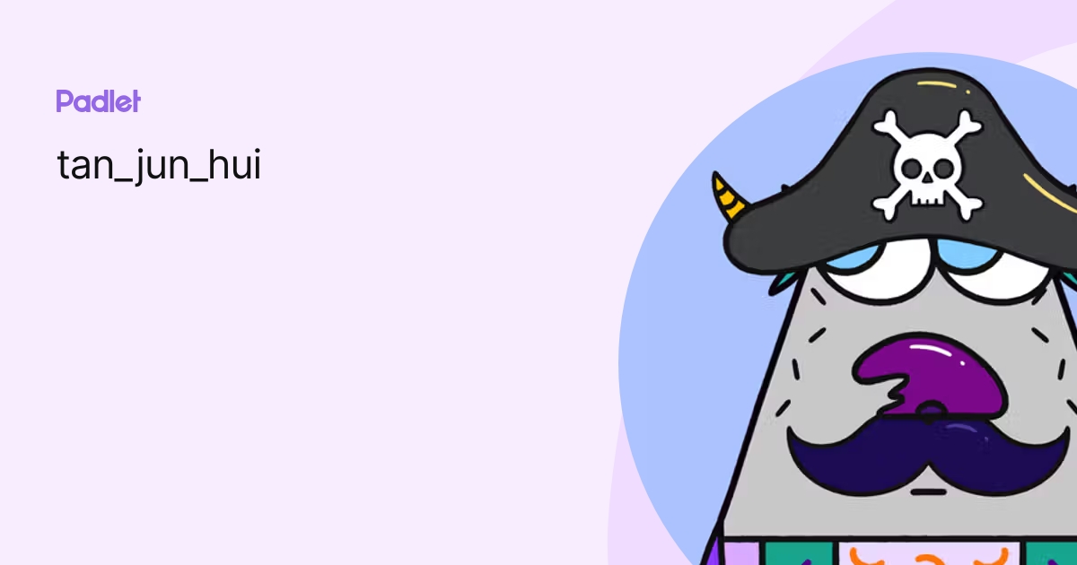 tan_jun_hui profile | Padlet