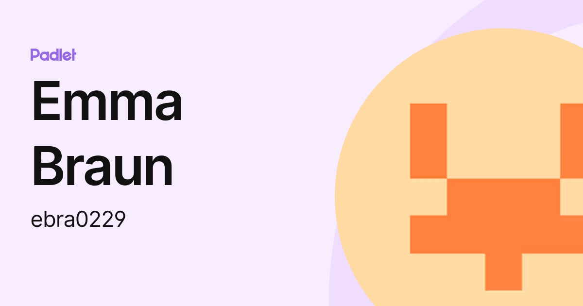 Emma Braun (ebra0229) profile | Padlet
