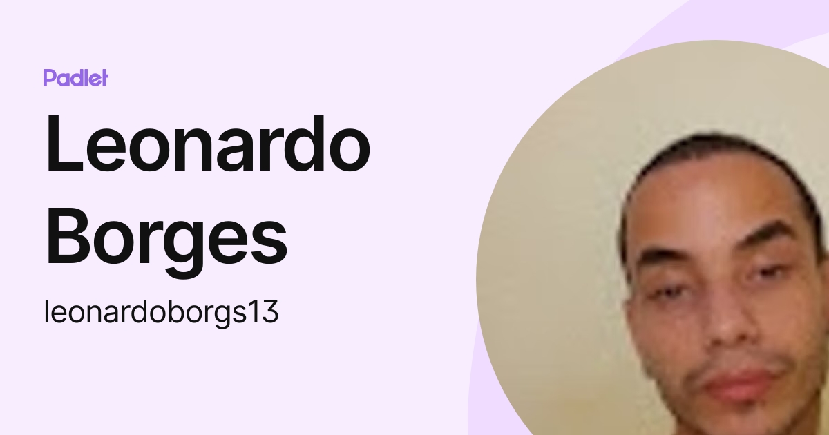 Leonardo Borges (leonardoborgs13) profile | Padlet