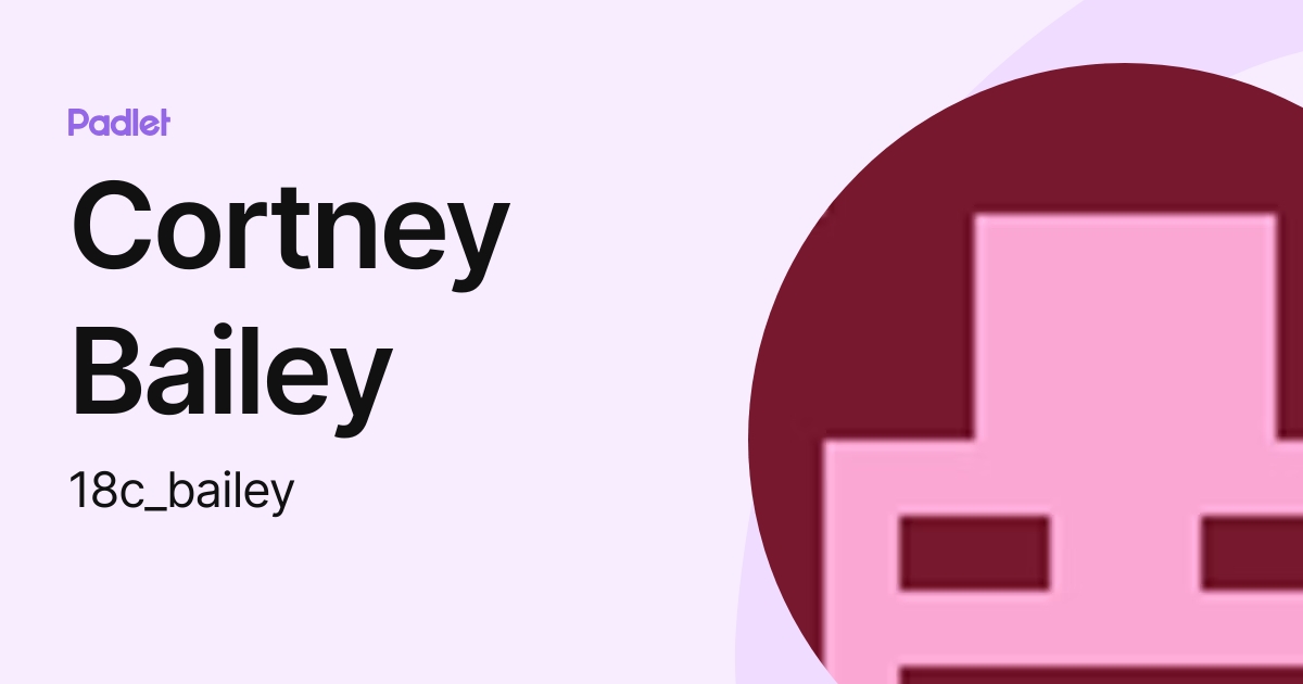 Cortney Bailey (18c_bailey) profile | Padlet