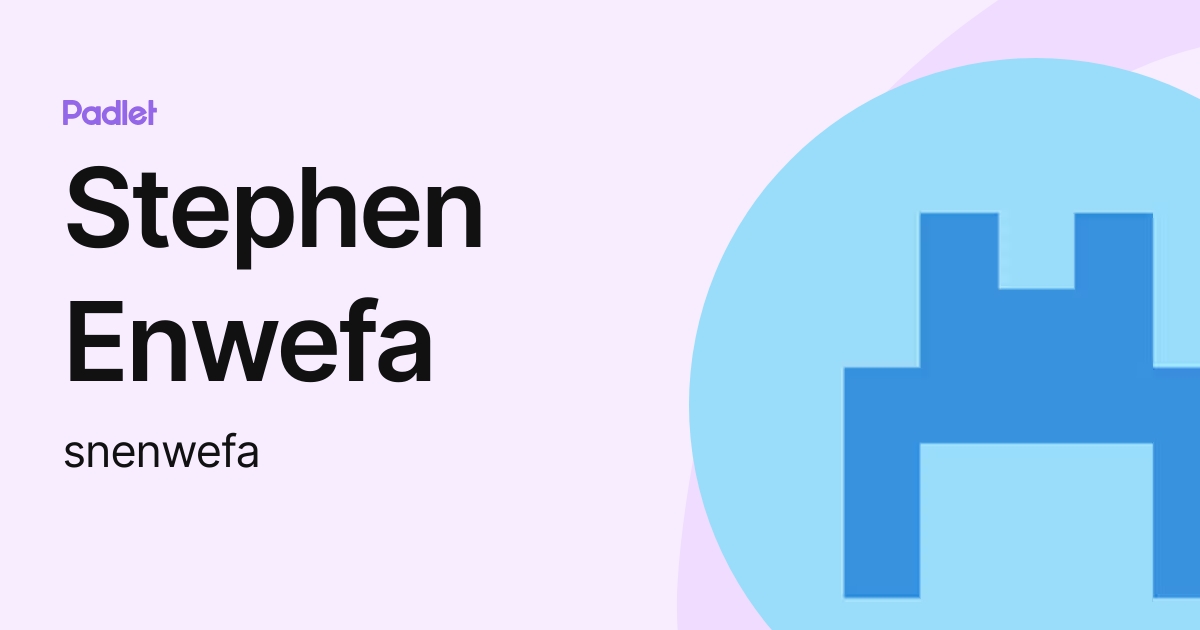 Stephen Enwefa (snenwefa) profile | Padlet