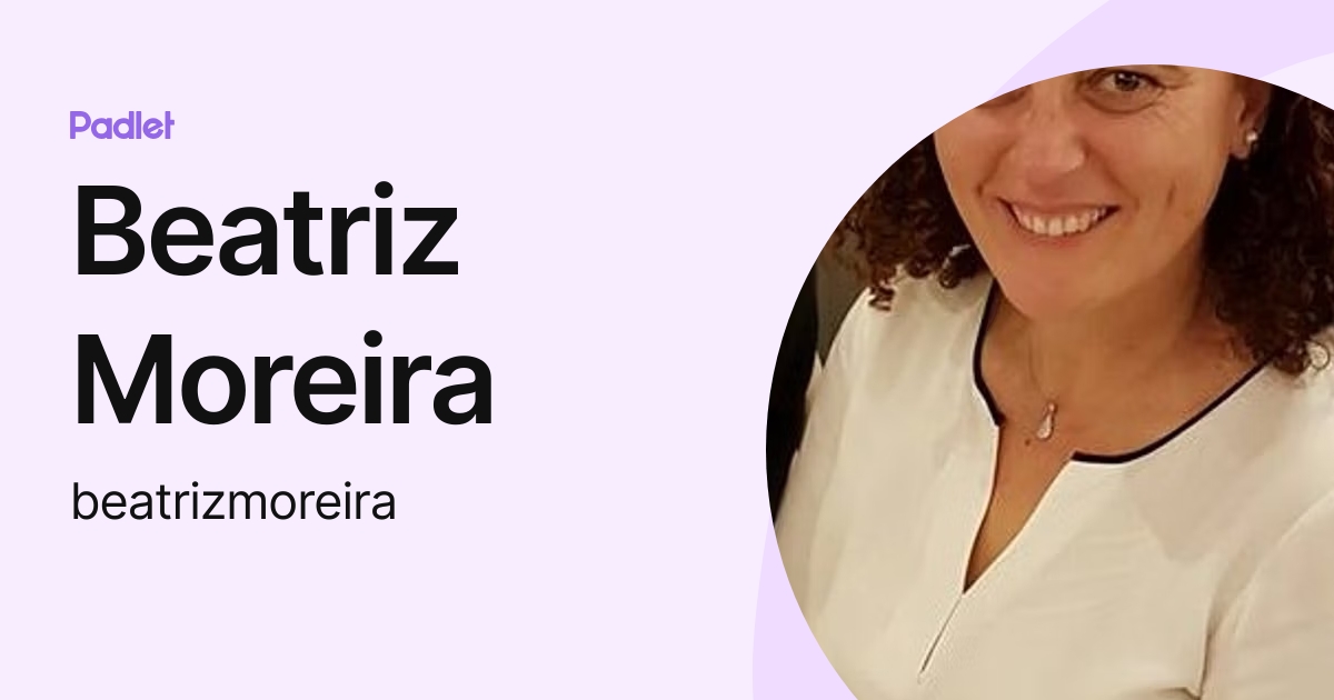 Beatriz Moreira (beatrizmoreira) profile | Padlet