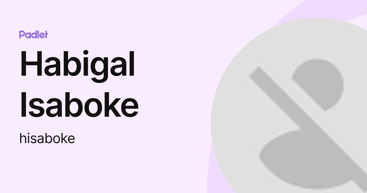 Habigal Isaboke (hisaboke) profile | Padlet