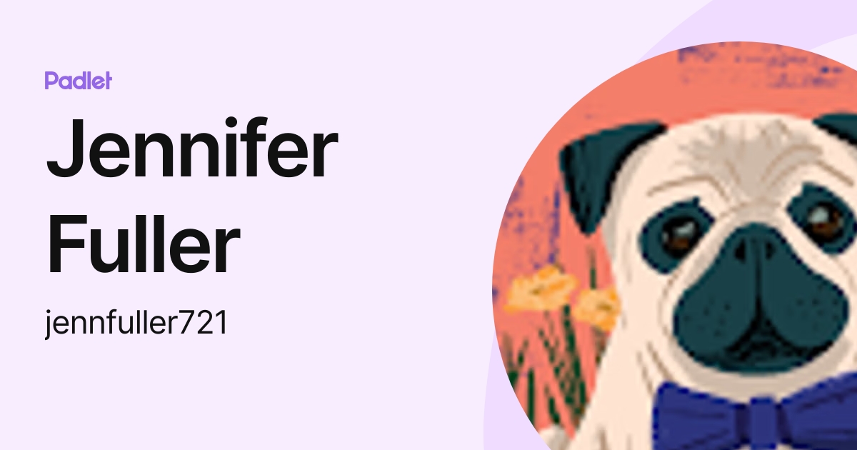 Jennifer Fuller (jennfuller721) profile | Padlet
