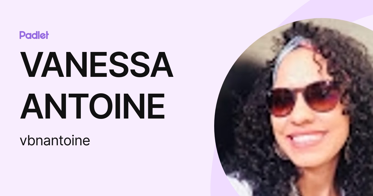 VANESSA ANTOINE (vbnantoine) profile | Padlet