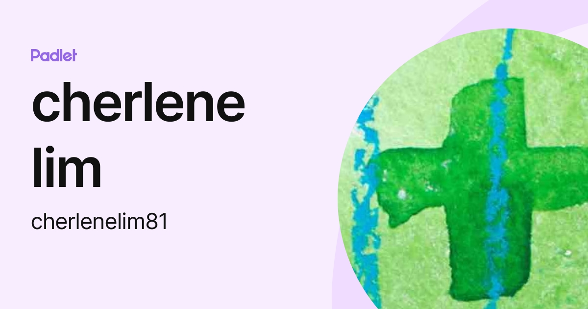 cherlene lim (cherlenelim81) profile | Padlet