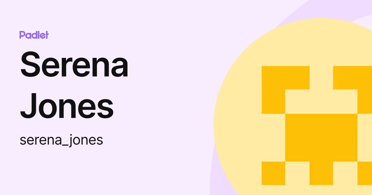 Serena Jones (serena_jones) profile | Padlet