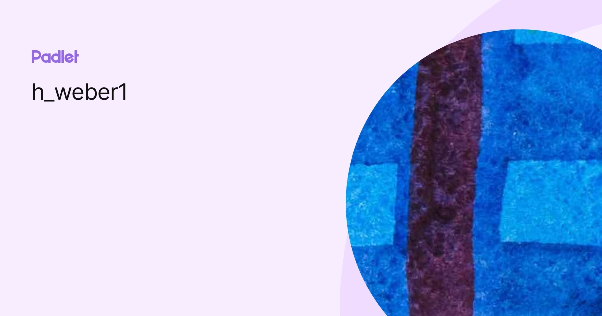 h_weber1 profile | Padlet