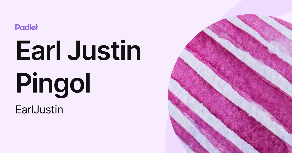 Earl Justin Pingol (EarlJustin) profile | Padlet