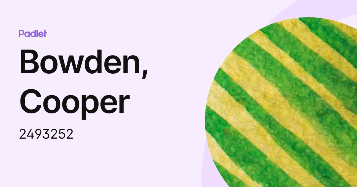 Bowden, Cooper (2493252) profile | Padlet