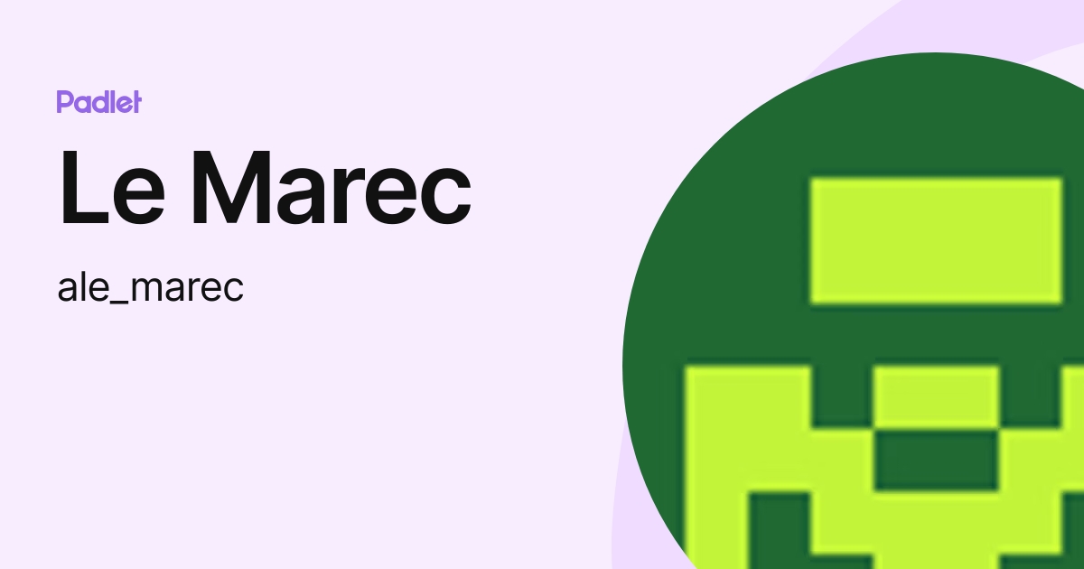 Le Marec (ale_marec) profile | Padlet