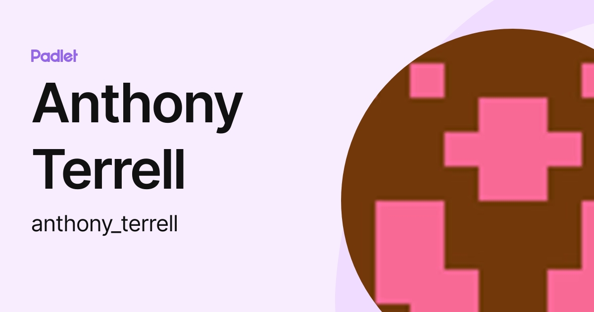 Anthony Terrell (anthony_terrell) profile | Padlet