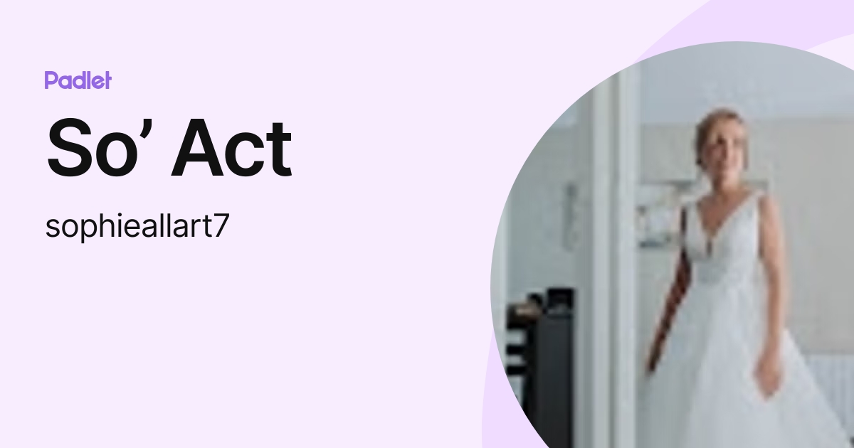 So’ Act (sophieallart7) profile | Padlet