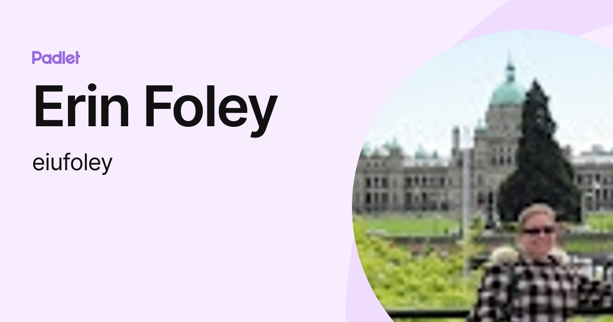 Erin Foley (eiufoley) profile | Padlet