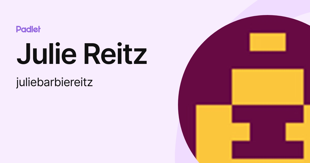Julie Reitz (juliebarbiereitz) profile | Padlet