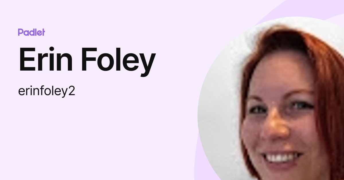 Erin Foley (erinfoley2) profile | Padlet