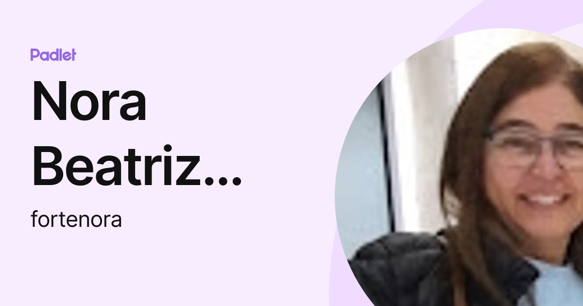 Nora Beatriz Forte (fortenora) profile | Padlet