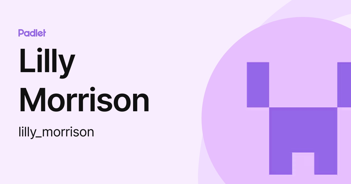 Lilly Morrison (lilly_morrison) profile | Padlet