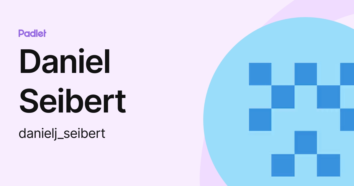 Daniel Seibert (danielj_seibert) profile | Padlet