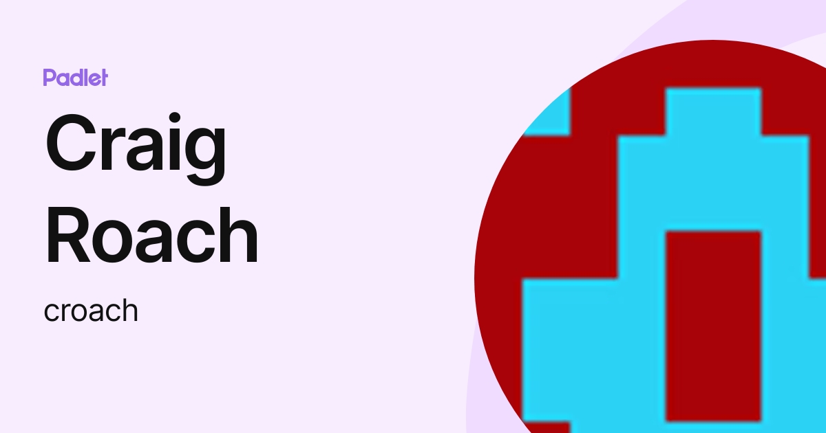 Craig Roach (croach) profile | Padlet
