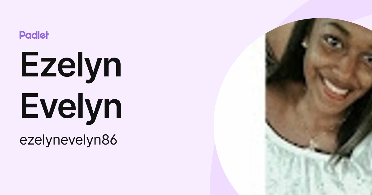 Ezelyn Evelyn (ezelynevelyn86) profile | Padlet