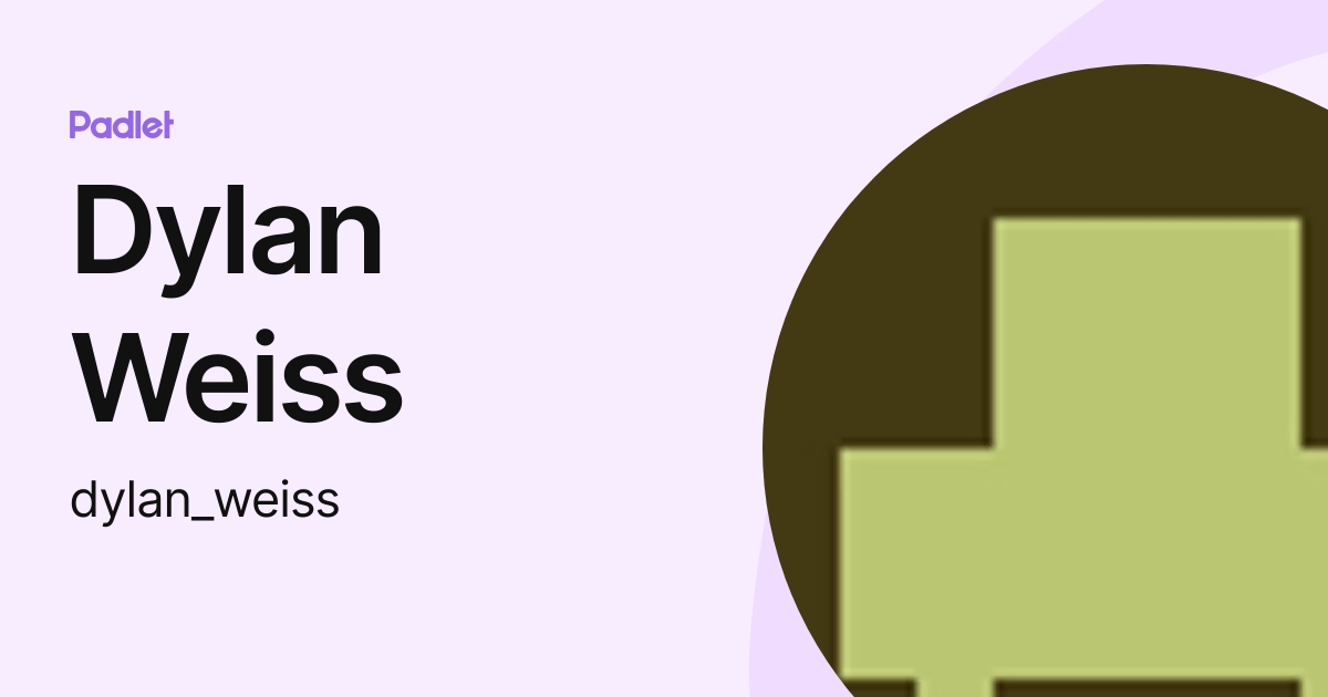 Dylan Weiss (dylan_weiss) profile | Padlet