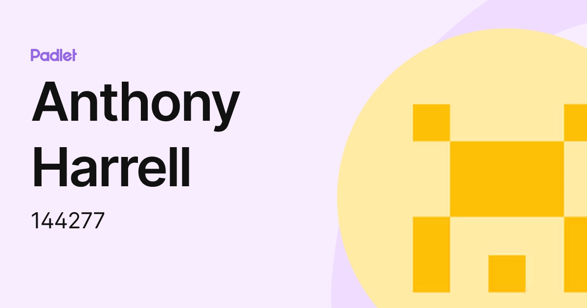 Anthony Harrell (144277) profile | Padlet