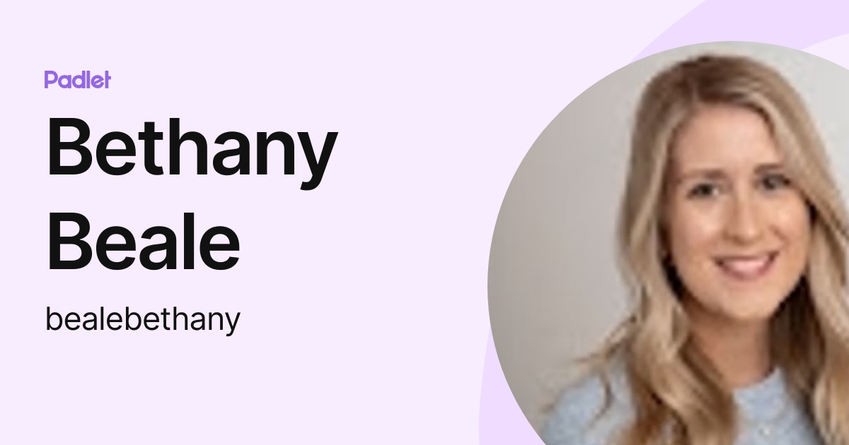 Bethany Beale (bealebethany) profile | Padlet