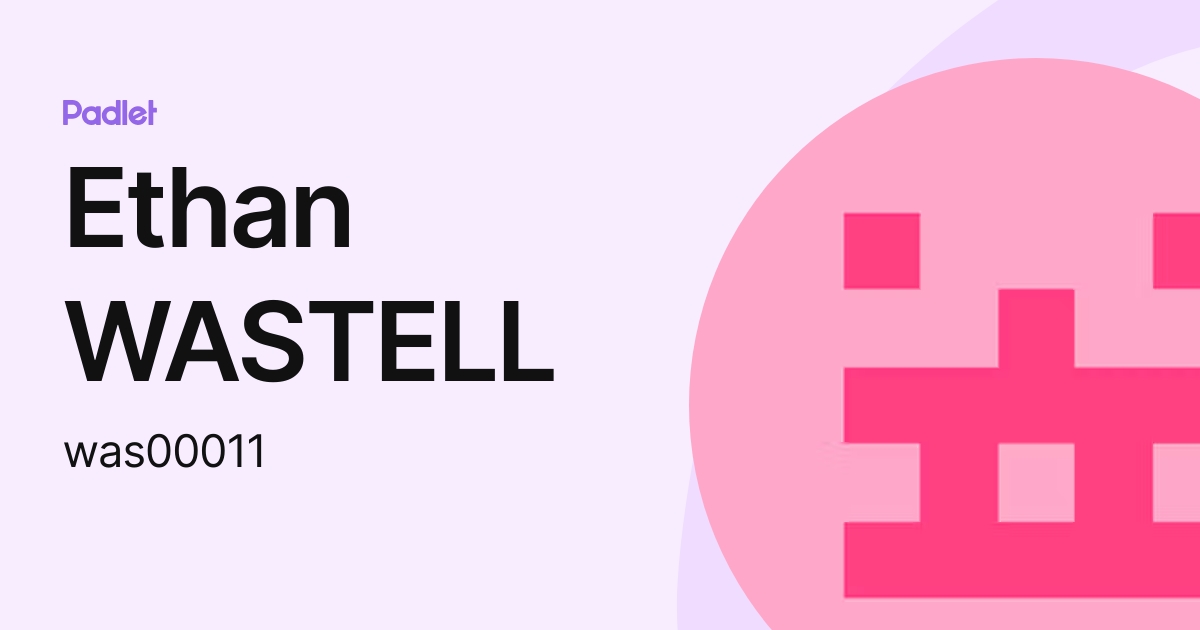 Ethan WASTELL (was00011) profile | Padlet