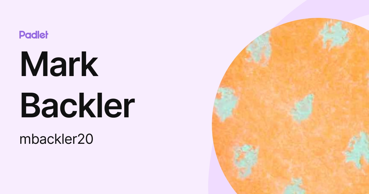 Mark Backler (mbackler20) profile | Padlet
